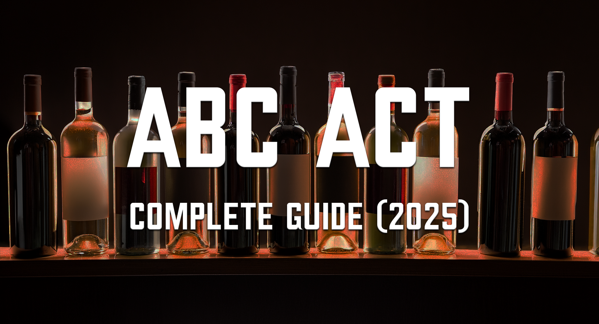 California liquor laws: A comprehensive guide to the ABC Act (2025)